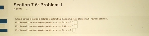 Solved Section 7 6: Problem 1(1 ﻿point)When a particke is | Chegg.com