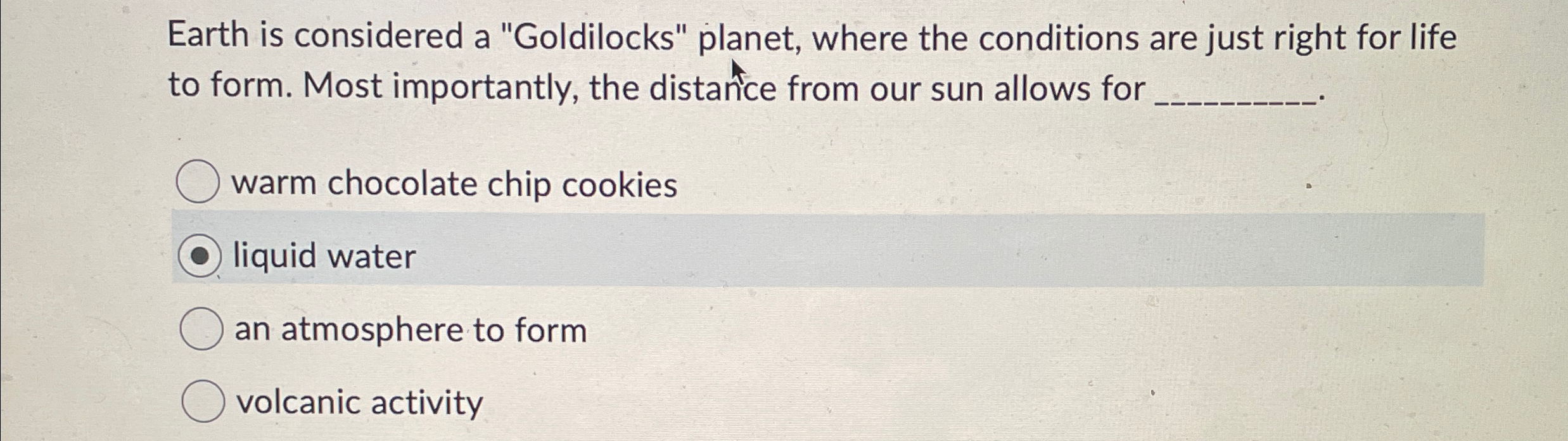 Solved Earth is considered a "Goldilocks" planet, where the | Chegg.com
