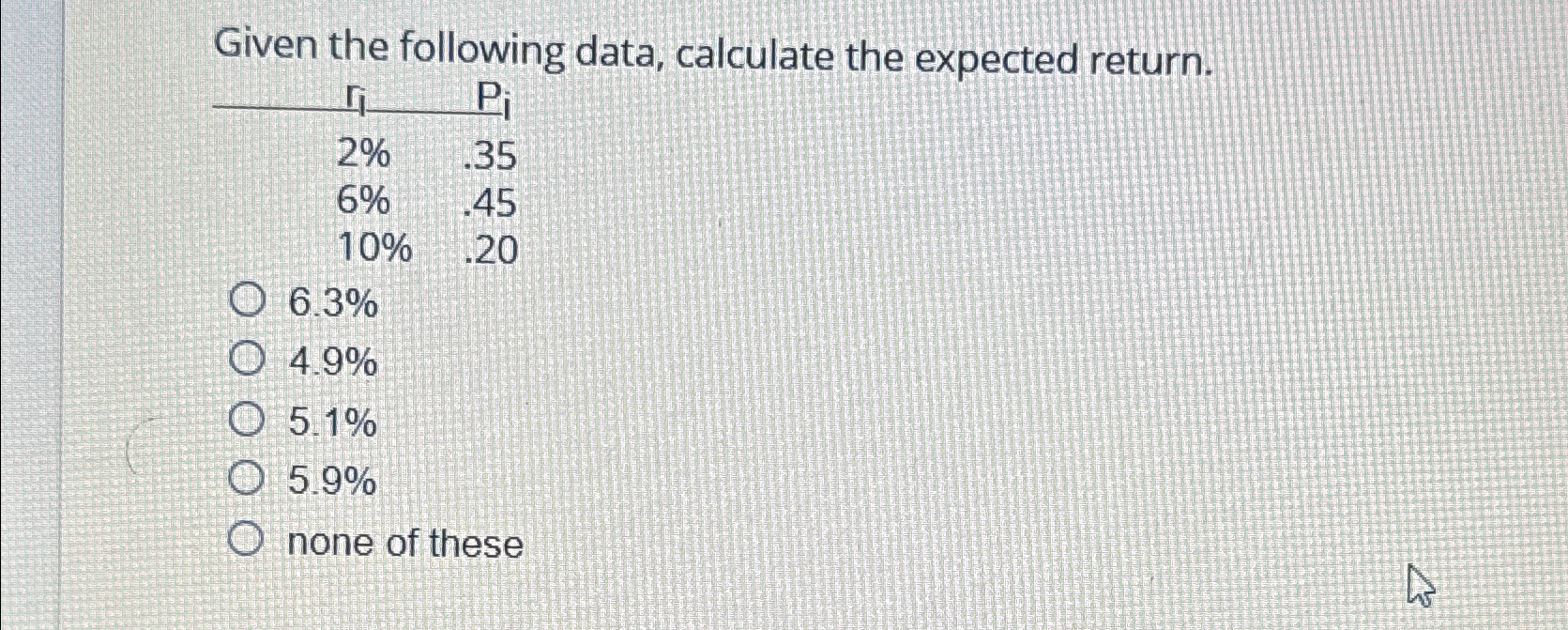 Solved Given the following data, calculate the expected | Chegg.com Solved Given the following data, calculate the expected | Chegg.com
