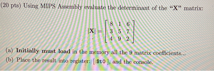 Solved (20 pts) Using MIPS Assembly evaluate the determinant | Chegg.com Solved (20 pts) Using MIPS Assembly evaluate the determinant | Chegg.com