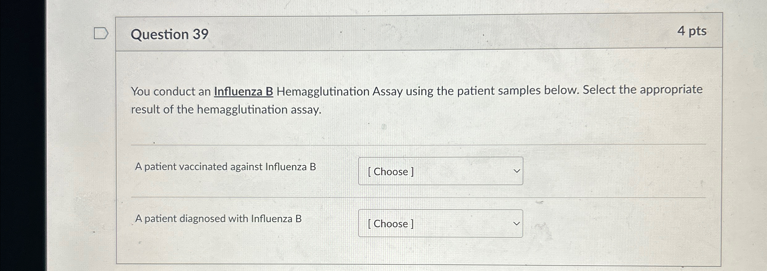 Solved Question 394 ﻿ptsYou conduct an Influenza B | Chegg.com