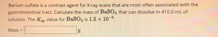 Solved Barium sulfate is a contrast agent for X-ray scans | Chegg.com