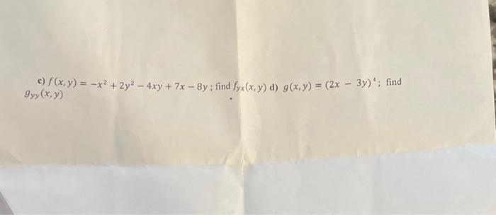 Solved C F X Y −x2 2y2−4xy 7x−8y Find Fyx X Y D