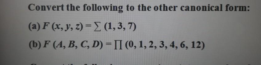 Solved Convert the following to the other canonical form: | Chegg.com