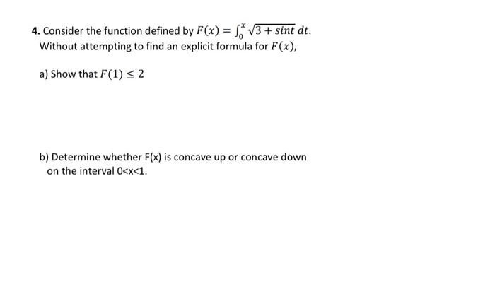 Solved 4. Consider the function defined by F(x)=∫0x3+sintdt. | Chegg.com