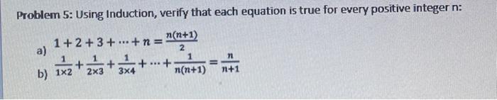 Solved Problem 5: Using Induction, verify that each equation | Chegg.com
