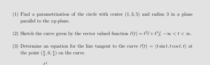 Solved (1) Find a parametrization of the circle with center | Chegg.com