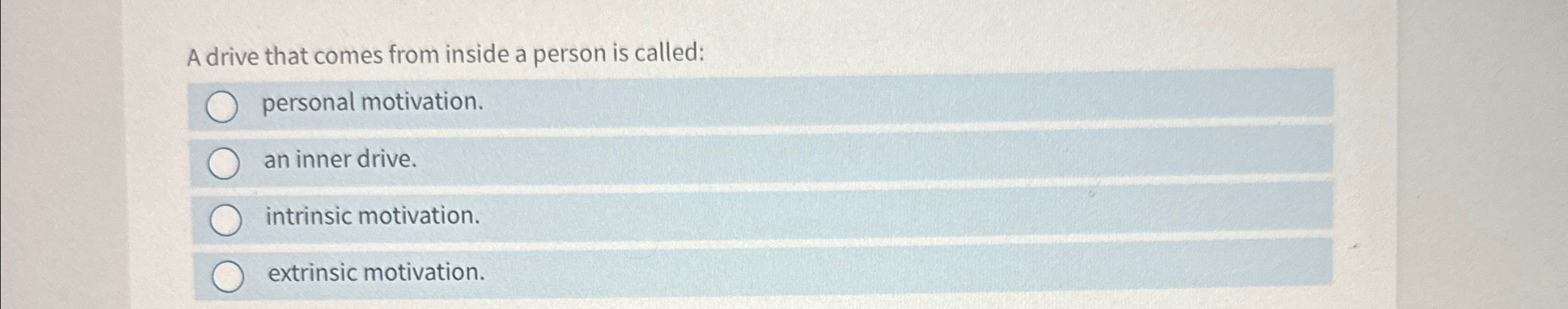 Solved A drive that comes from inside a person is | Chegg.com