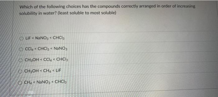 Solved Which of the following choices has the compounds | Chegg.com