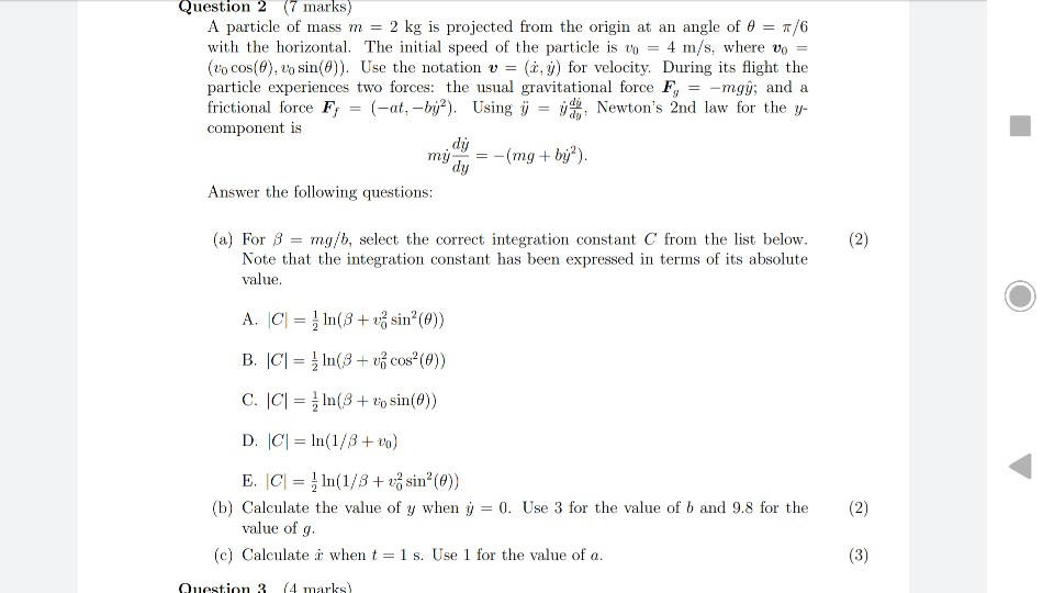 Solved Question 2 (7 marks) A particle of mass m = 2 kg is | Chegg.com