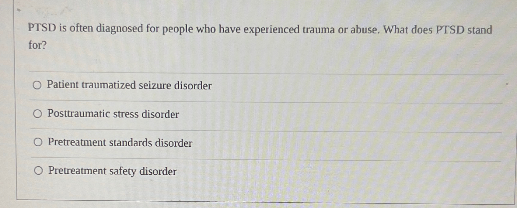 Solved PTSD is often diagnosed for people who have | Chegg.com