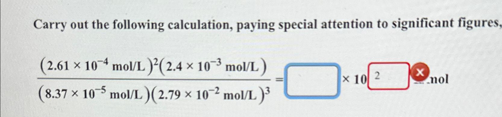 Solved Carry out the following calculation, paying special | Chegg.com