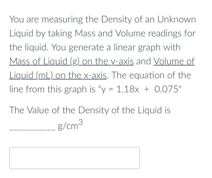 Solved You are measuring the Density of an Unknown Liquid by | Chegg.com