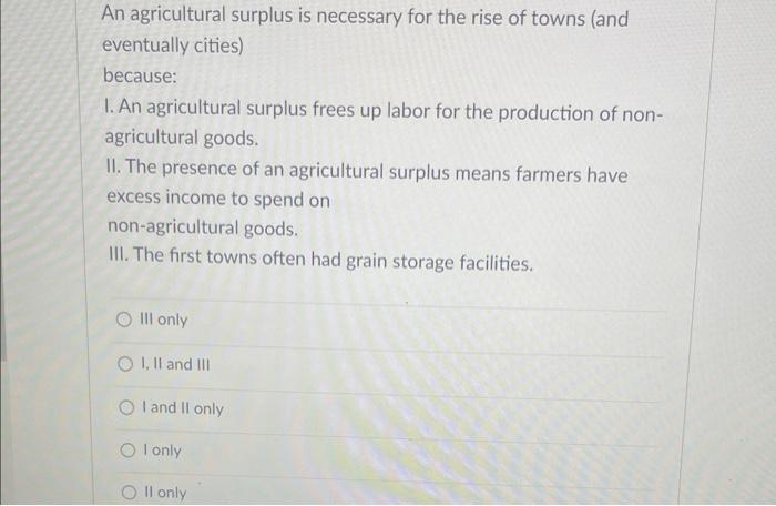 Solved An agricultural surplus is necessary for the rise of | Chegg.com