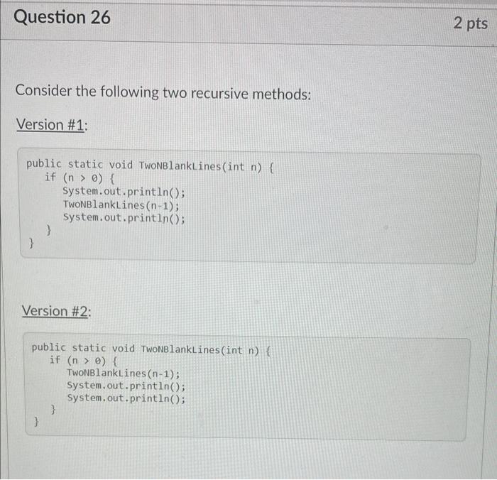 Solved public static void TwoNBlankLines(int n){ if (n>0){ | Chegg.com