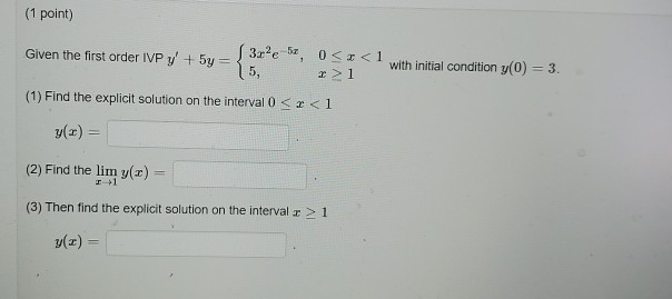 Solved (1 point) Given the first order IVP y + 5y = 524e-5, | Chegg.com