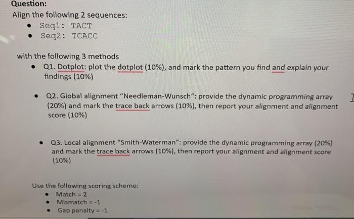 Solved Question: Align the following 2 sequences: • Seql: | Chegg.com
