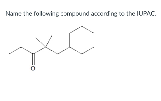 Solved Name the following compound according to the IUPAC. | Chegg.com