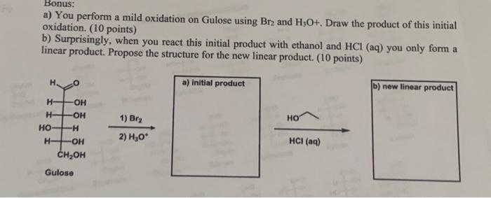 Solved a) You perform a mild oxidation on Gulose using Br2 | Chegg.com