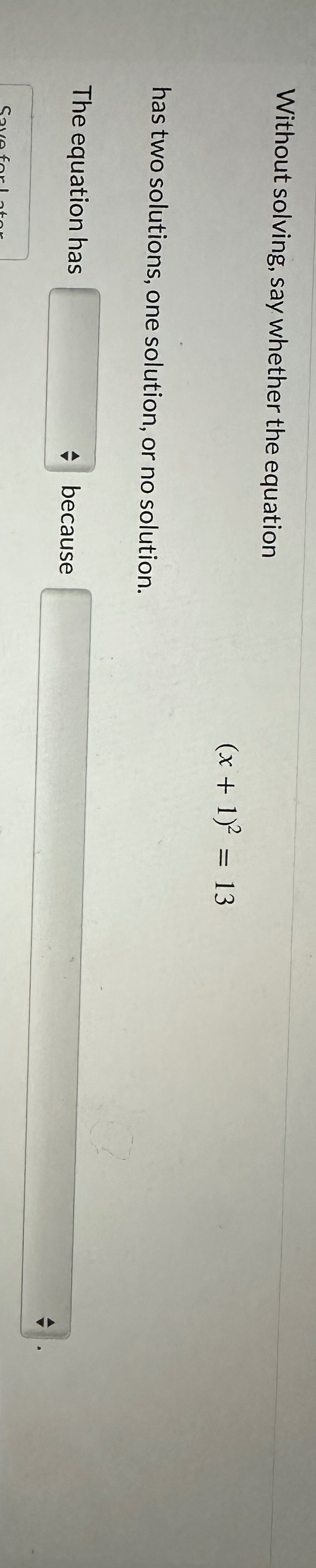 Solved Without solving, say whether the equation(x+1)2=13has | Chegg.com