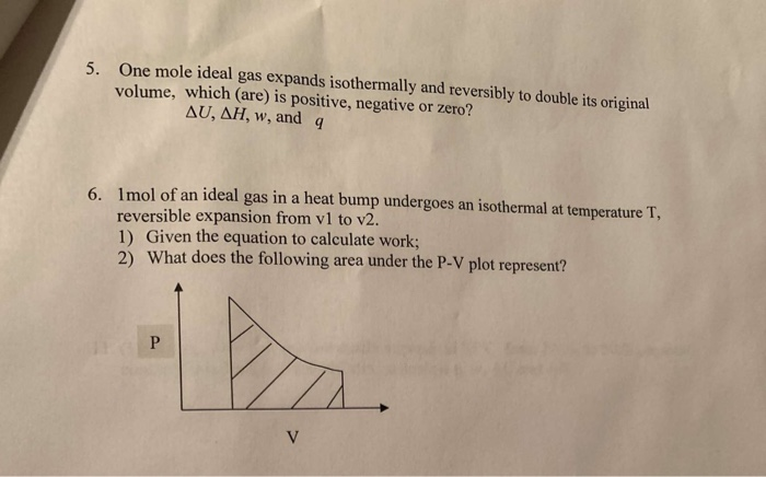 Solved 5. One mole ideal gas expands isothermally and | Chegg.com