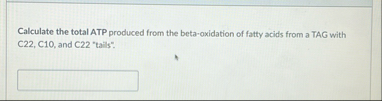 Solved Calculate the total ATP produced from the | Chegg.com