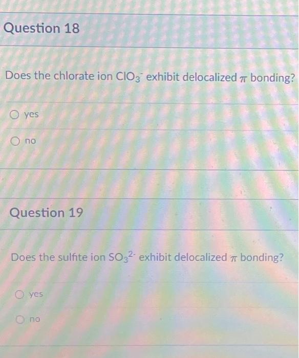 Solved Question 18 Does the chlorate ion CIO3 exhibit | Chegg.com