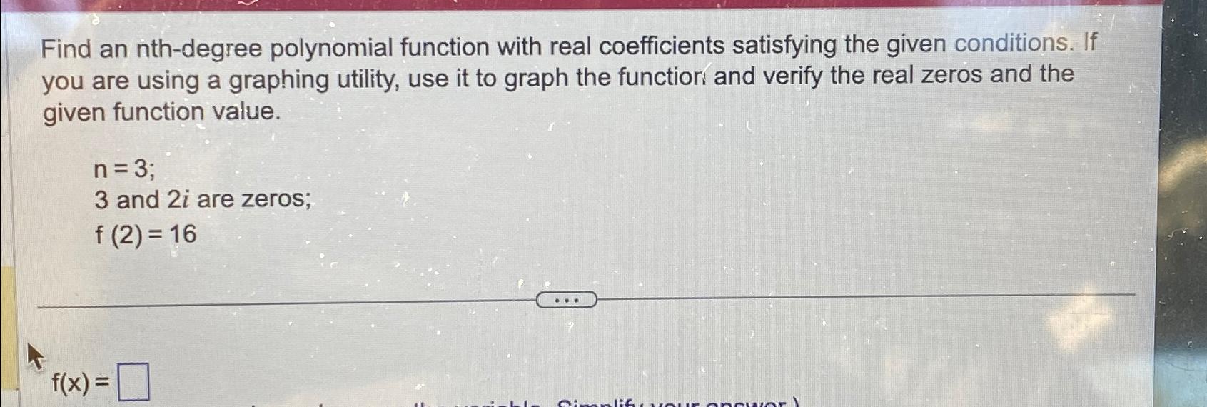 Solved Find an nth-degree polynomial function with real | Chegg.com