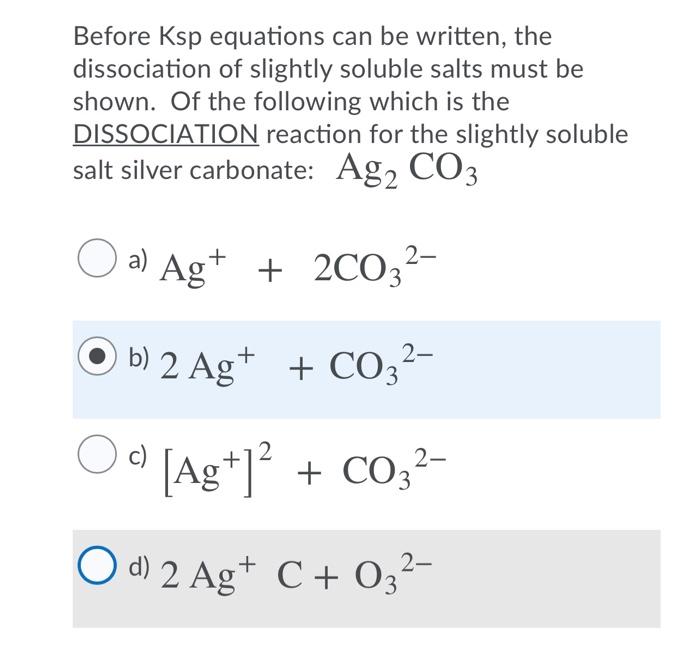 Solved Before Ksp equations can be written, the dissociation | Chegg.com