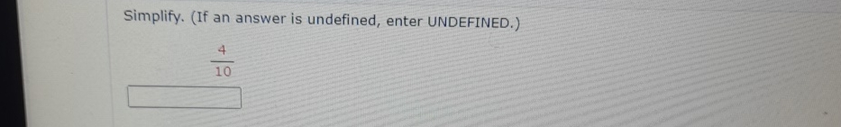 Solved Simplify. (If an answer is undefined, enter | Chegg.com