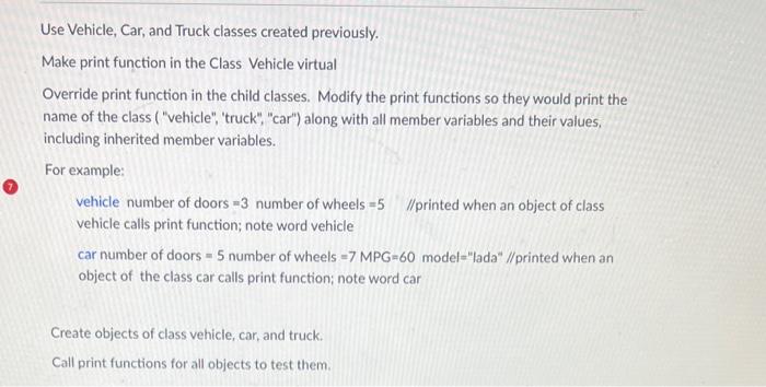 Solved Use Vehicle, Car, and Truck classes created | Chegg.com