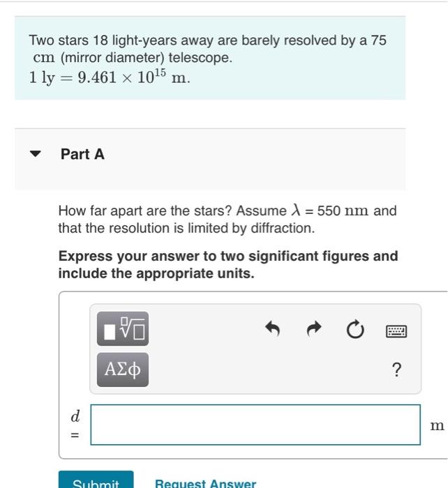 Solved Two stars 18 light-years away are barely resolved by | Chegg.com