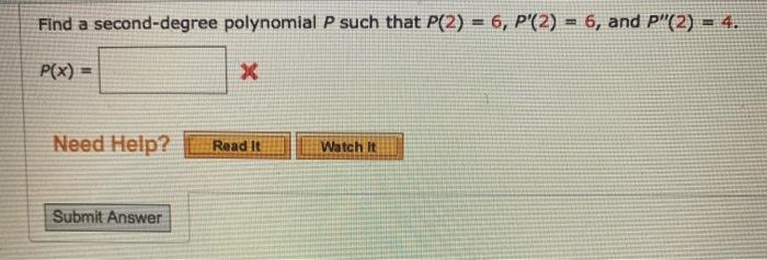 Solved Find a second-degree polynomial P such that P(2) = 6, | Chegg.com