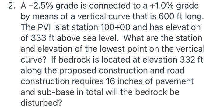 Solved 2. A-2.5% grade is connected to a +1.0% grade by | Chegg.com