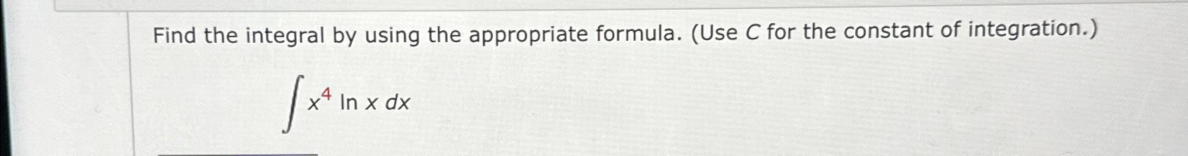 Solved Find the integral by using the appropriate formula. | Chegg.com