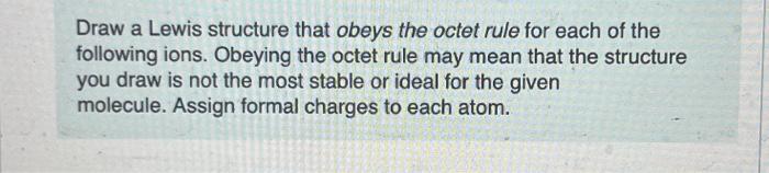 Solved Draw a Lewis structure, that will be the octet rule | Chegg.com