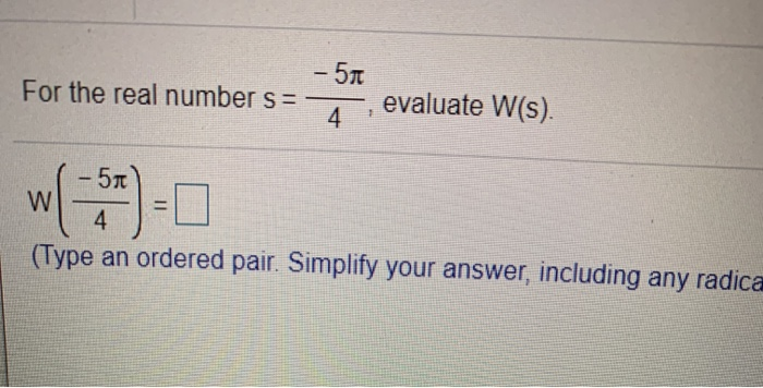 Solved - 5T evaluate W(s) For the real number s 4 5T (Type | Chegg.com