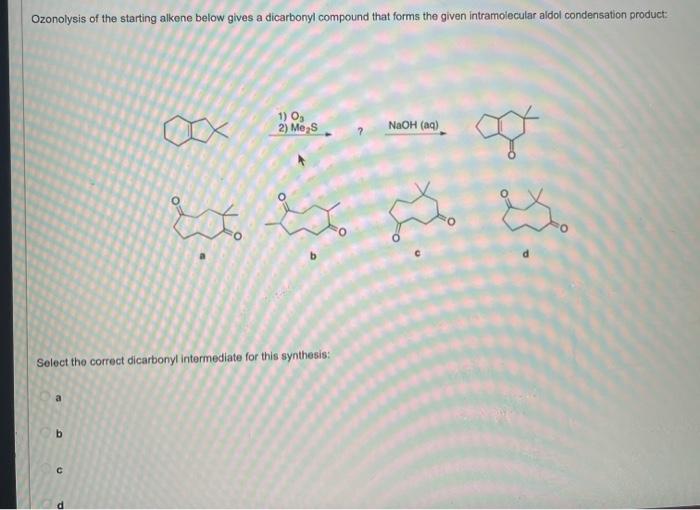 Solved Ozonolysis of the starting alkene below gives a | Chegg.com