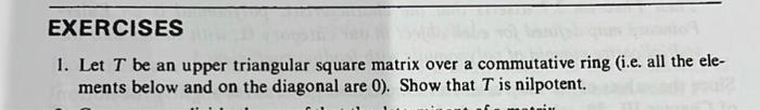 Solved 1. Let T be an upper triangular square matrix over a | Chegg.com