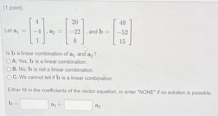 Solved (1 point) Let a1=⎣⎡4−41⎦⎤,a2=⎣⎡20−226⎦⎤, and | Chegg.com