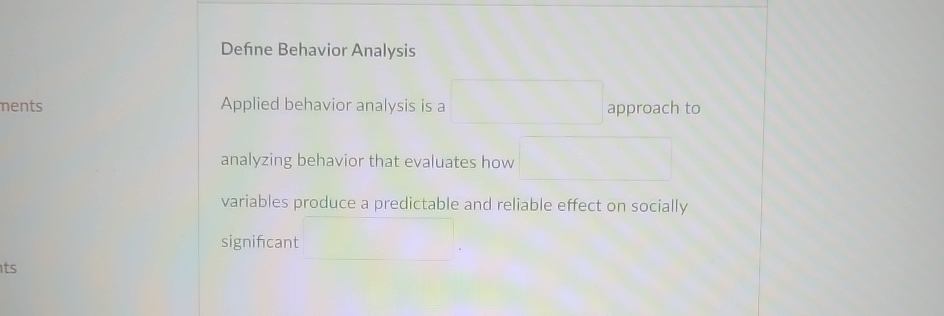 Solved Define Behavior AnalysisApplied behavior analysis is | Chegg.com