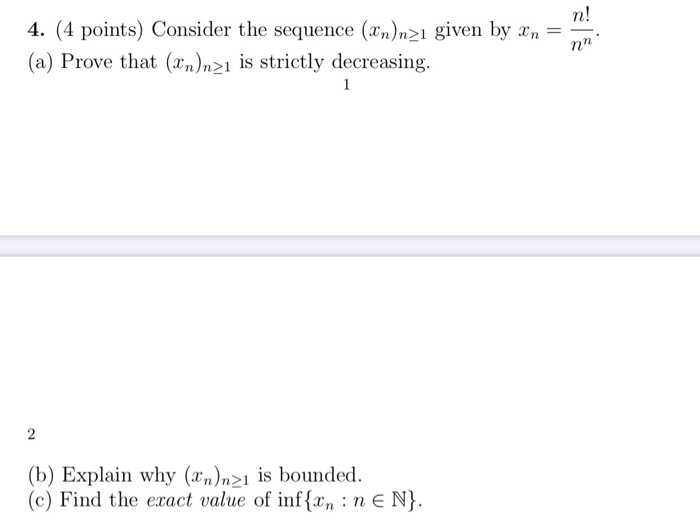 Solved n! 4. (4 points) Consider the sequence (Xn)n>1 given | Chegg.com