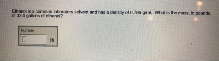 Solved Ethanol is a common laboratory solvent and has a | Chegg.com