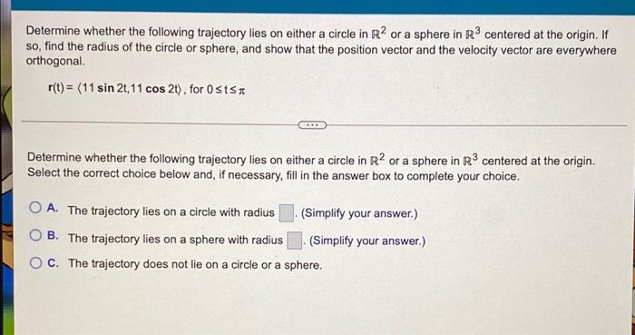 Solved Determine whether the following trajectory lies on | Chegg.com