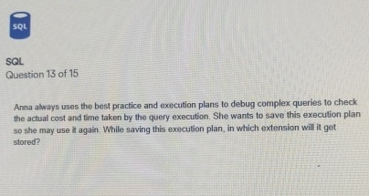 Solved SQLSQLQuestion 13 ﻿of 15Anna always uses the best | Chegg.com