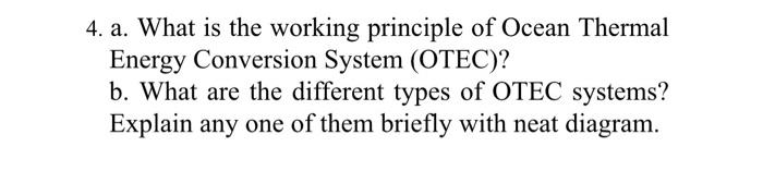 Solved 4. a. What is the working principle of Ocean Thermal | Chegg.com