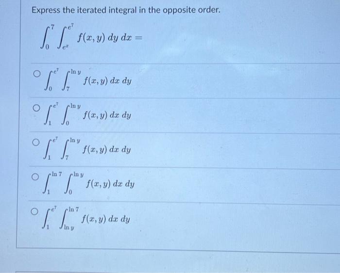 Solved Express the iterated integral in the opposite order. | Chegg.com