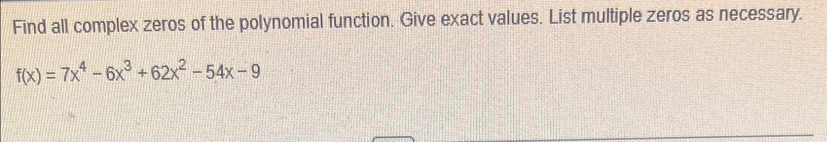 Solved Find all complex zeros of the polynomial function. | Chegg.com