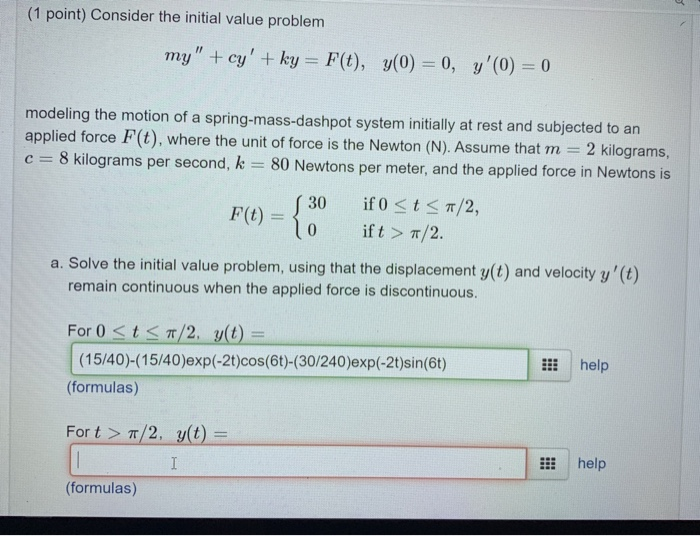Solved (1 point) Consider the initial value problem my" + | Chegg.com