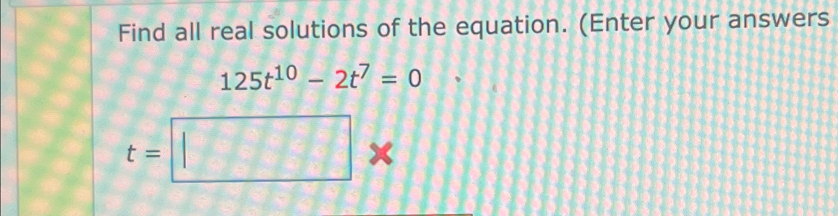 Find all real solutions of the equation. (Enter your | Chegg.com